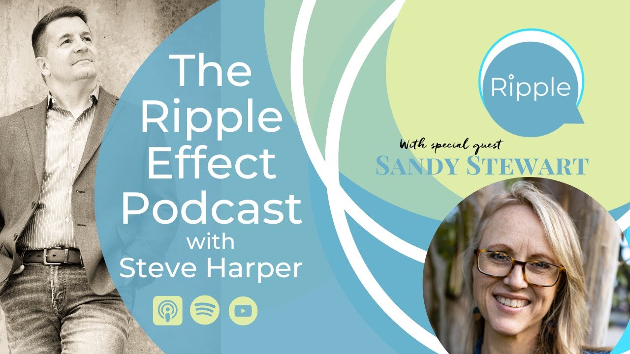 The Ripple Effect Podcast: Turning Ripples Into Waves with Sandy ...