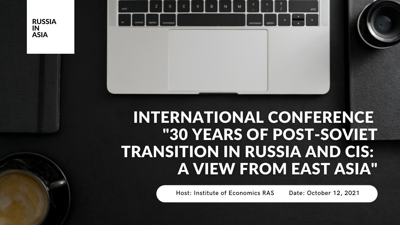 30 Years of Post-Soviet Transition in Russia and CIS: a View From East ...