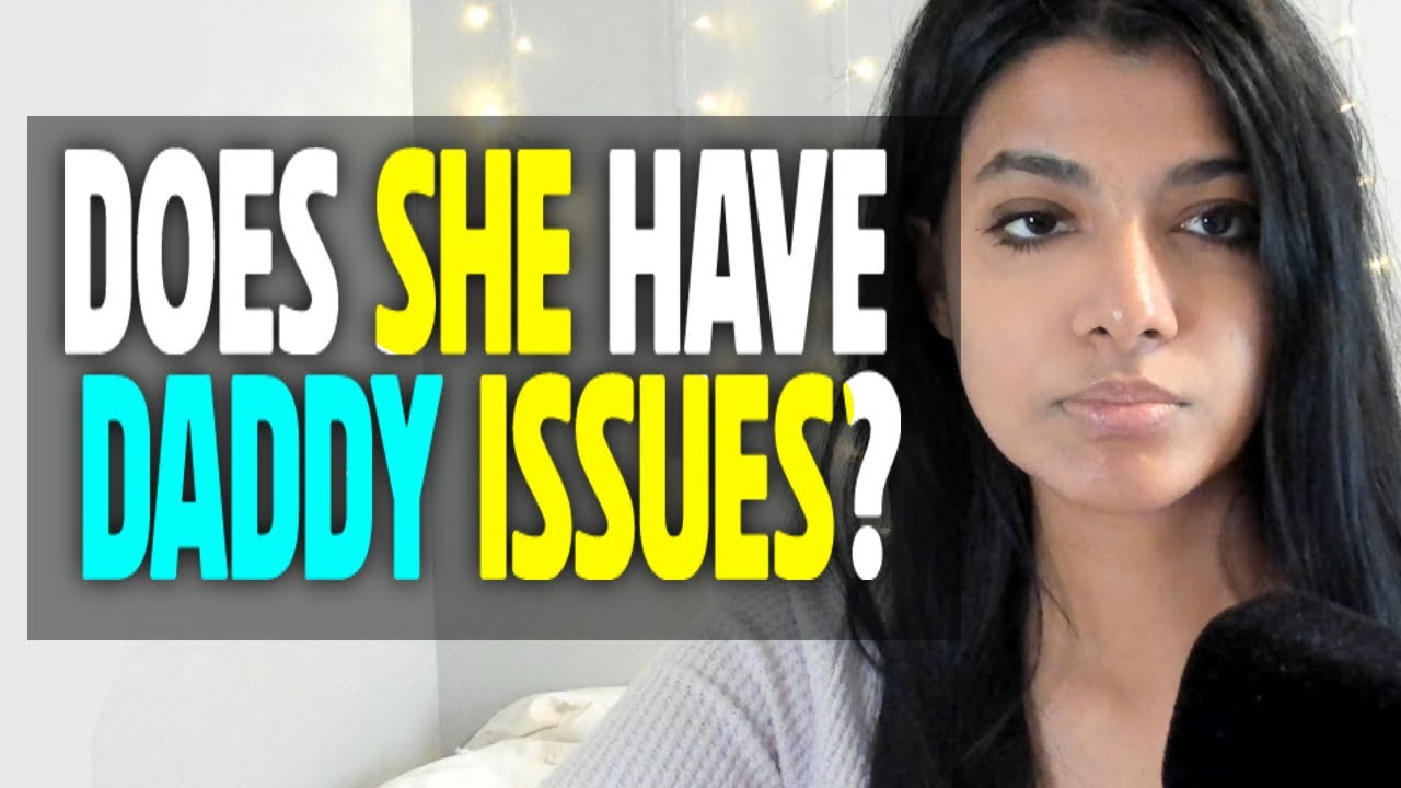 Signs She Has Daddy Issues (Father Wound) - YouTube
