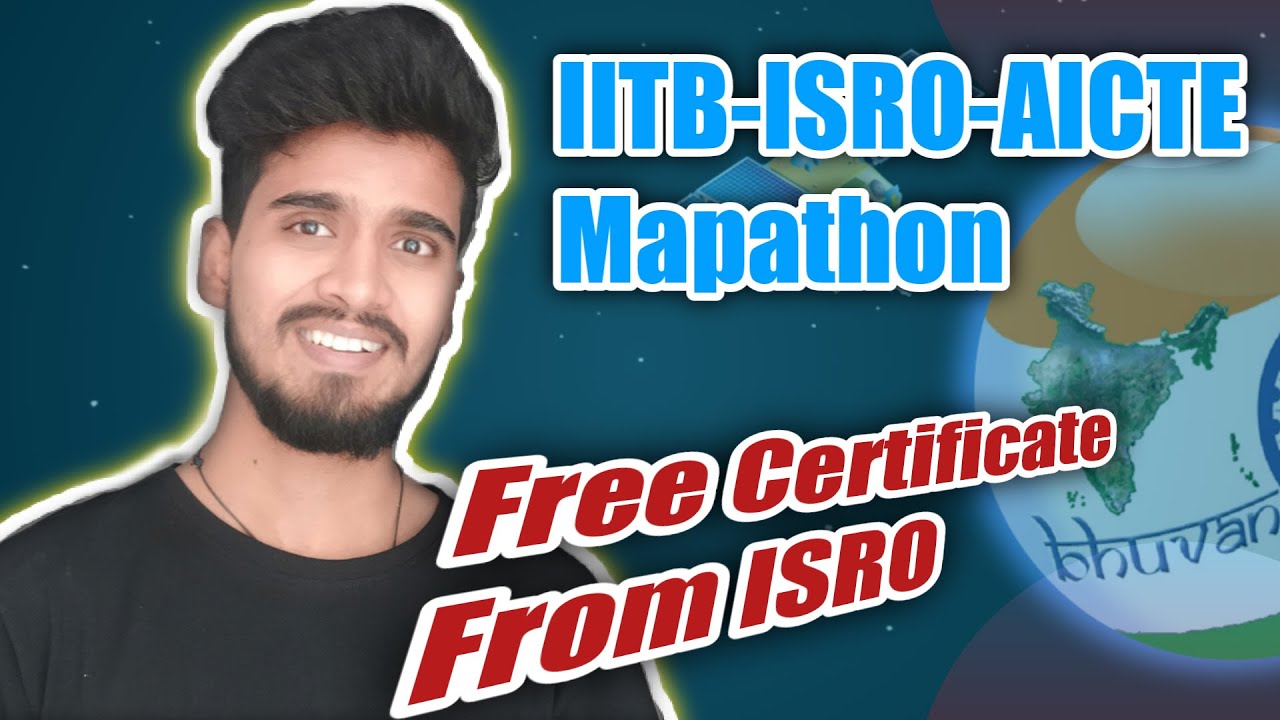 Participate in IITB-ISRO-AICTE Mapathon and Get a Free Certificate From ...