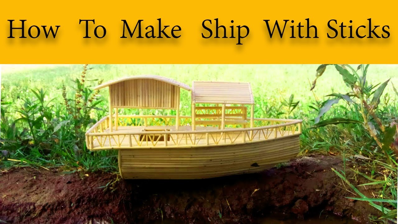 How To Make Ship With Sticks || Ship With Sticks || Muhammad Hussain ...