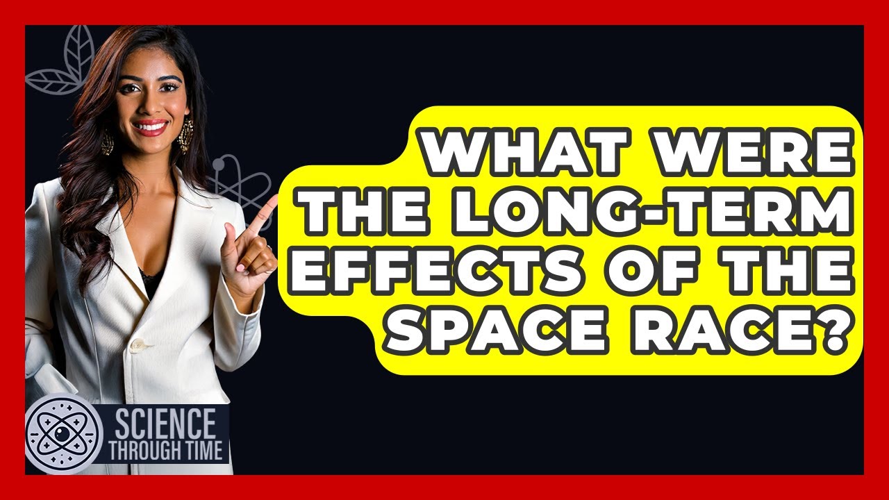 What Were The Long-term Effects Of The Space Race? - Science Through ...