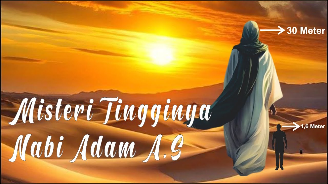MISTERI TINGGI BADAN NABI ADAM AS - YouTube