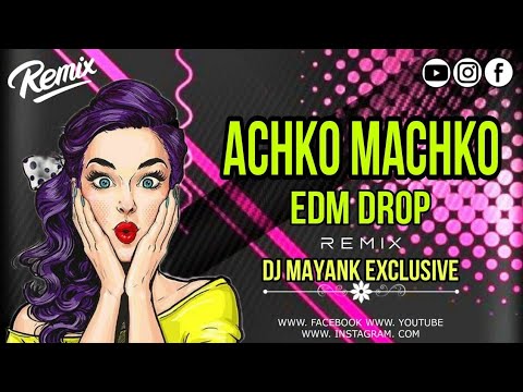 ACHKO MACHKO | EDM REMIX | DJ MAYANK EXCLUSIVE X DJ ZRS | HINDI OLD ...