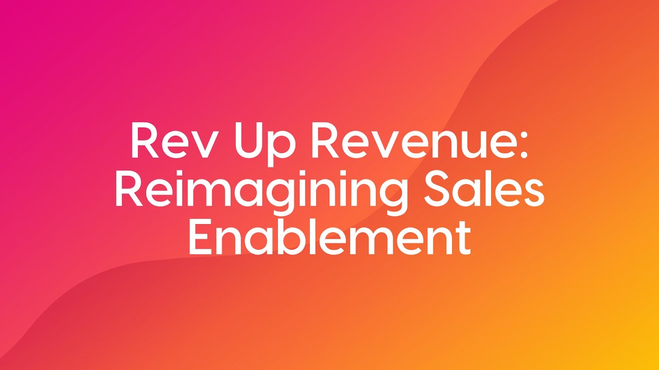 Rev up revenue: Reimagining sales enablement - YouTube