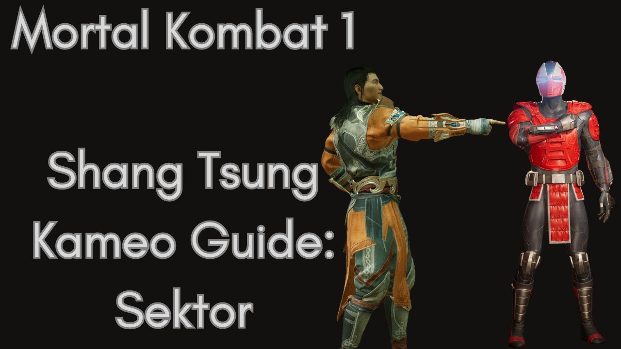 Mortal Kombat 1 Shang Tsung Kameo Selection Guide: Sektor - YouTube