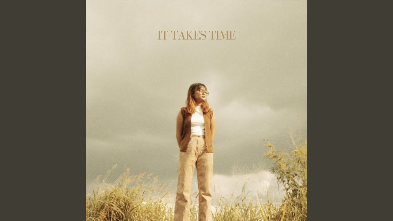 It Takes Time - YouTube
