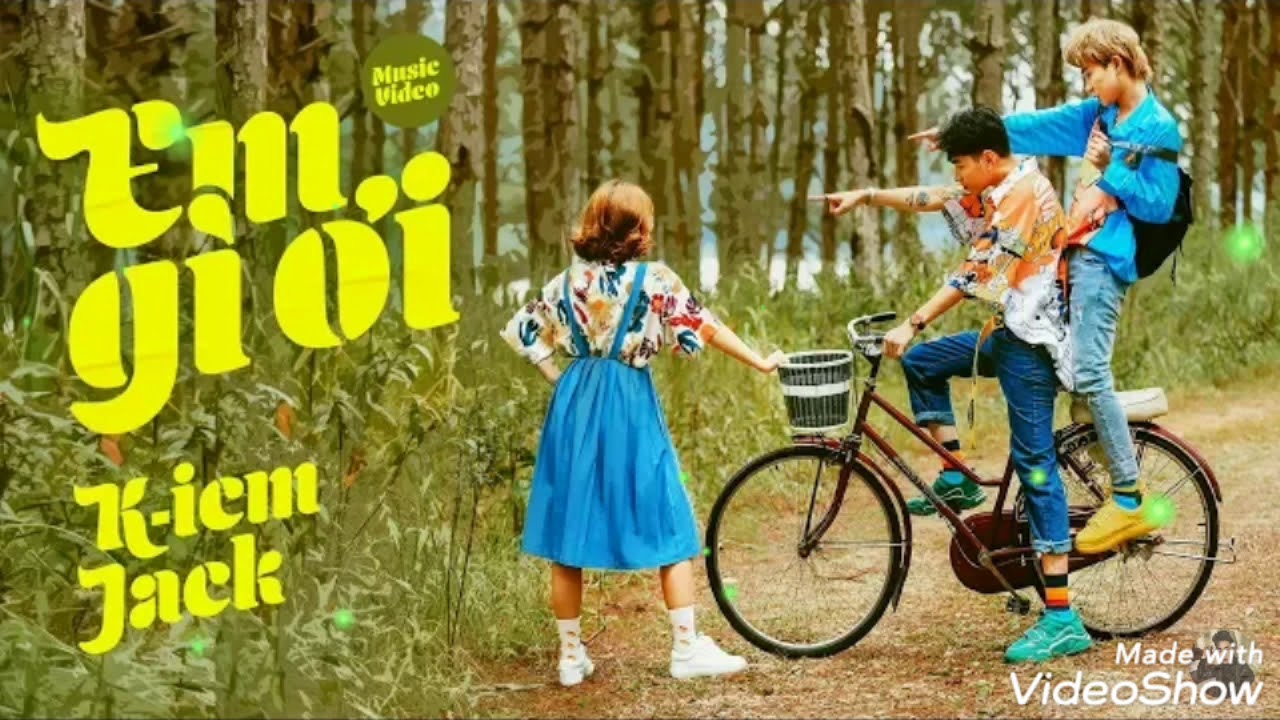 EM GÌ ƠI | JACK + K-ICM...EM GÌ ƠI | JACK + K-ICM | - YouTube