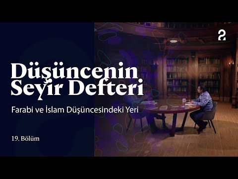 Farabi ve İslam Düşüncesindeki Yeri | Düşüncenin Seyir Defteri | 19. Bölüm @trt2