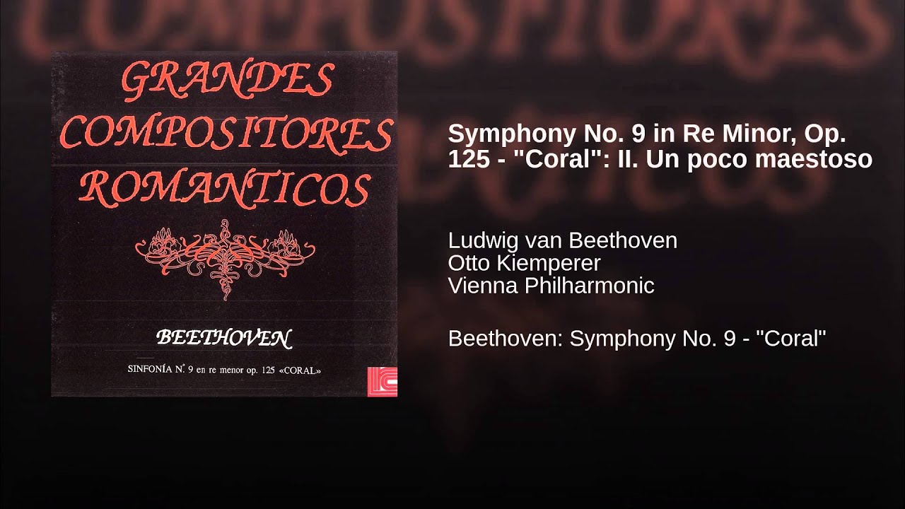 Symphony No. 9 in Re Minor, Op. 125 - "Coral": II. Un poco maestoso ...