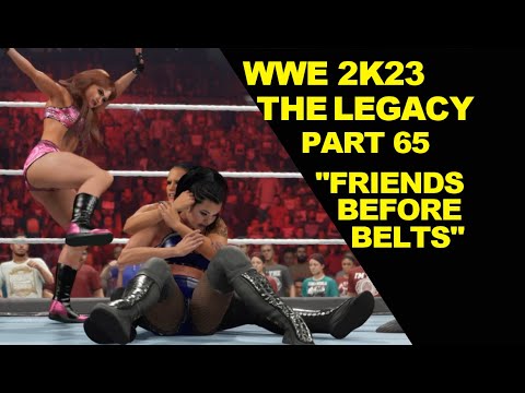 WWE 2K23 MyRise: The Legacy - Part 65 "Friends Before Belts" - YouTube