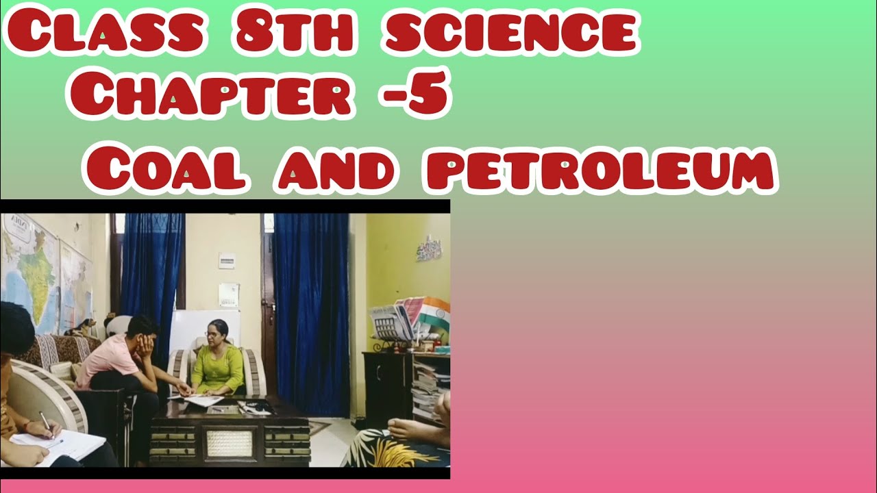 Class 8th science chapter 5 Coal and petroleum| Class 8th online ...
