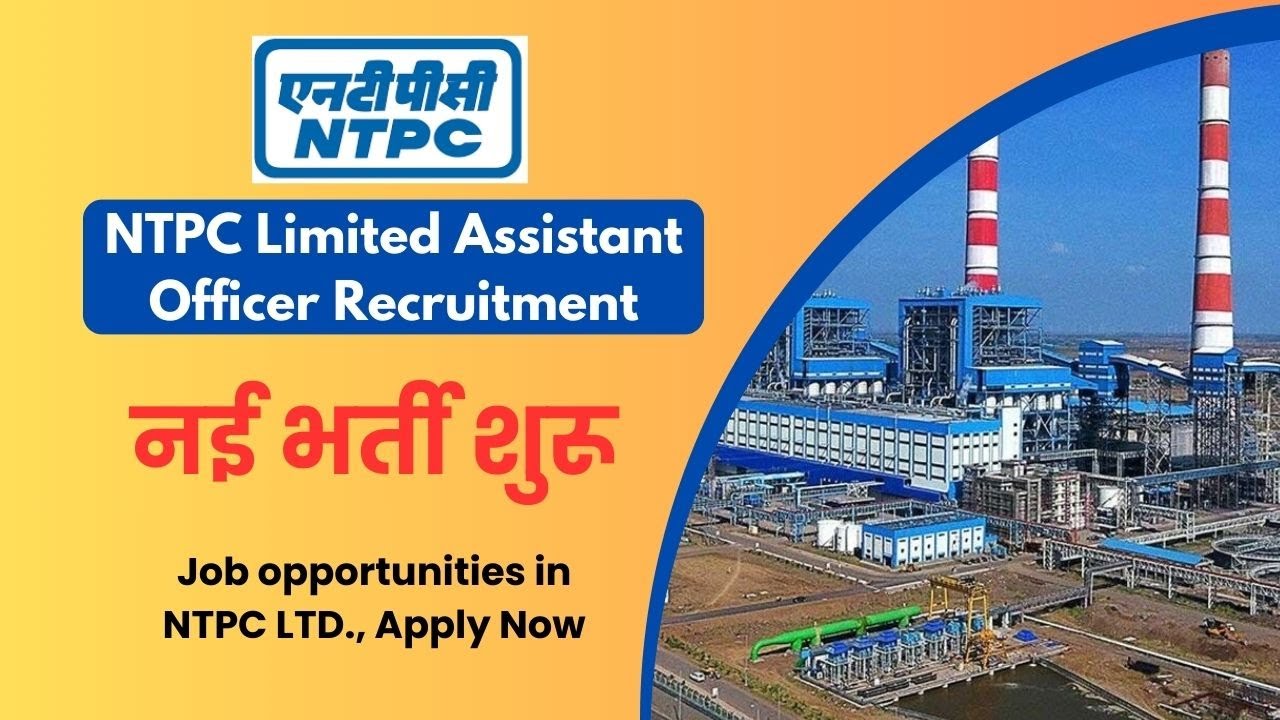 NTPC Apply Online 2024 | NTPC Limited Recruitment for Assistant Officer ...