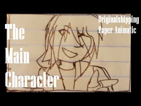 Originalshipping Paper Animatic - The Main Character - YouTube