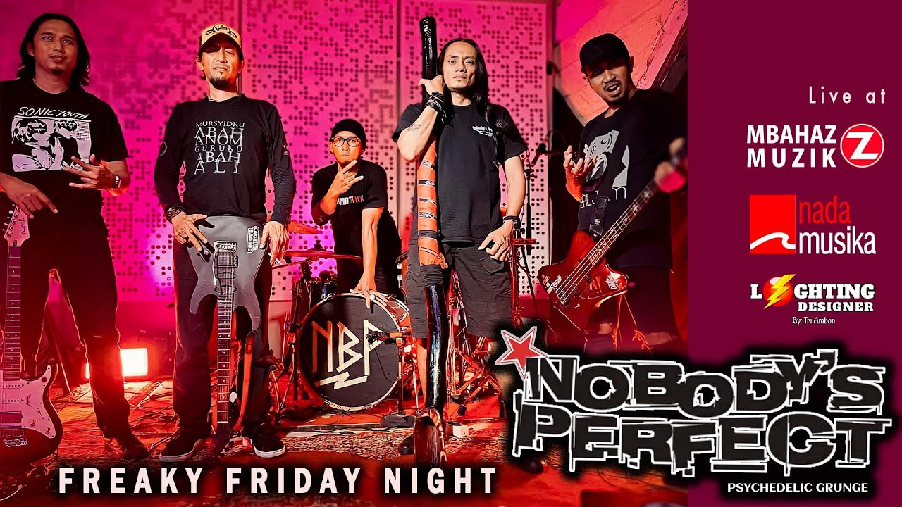 NBP Nobody's Perfect - Freaky Friday Night at MBAHAZ Live - YouTube