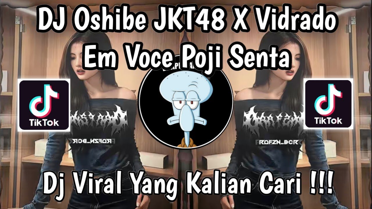 DJ OSHIBE JKT 48 X VIDRADO EM VOCE POJI SENTA TUNES ID RMX VIRAL TIKTOK TERBARU 2025 ! - YouTube