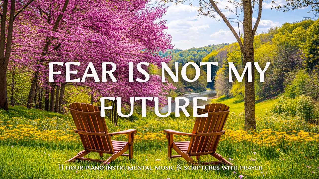 Fear Is Not My Future :Instrumental Worship and Scriptures with Floral ...