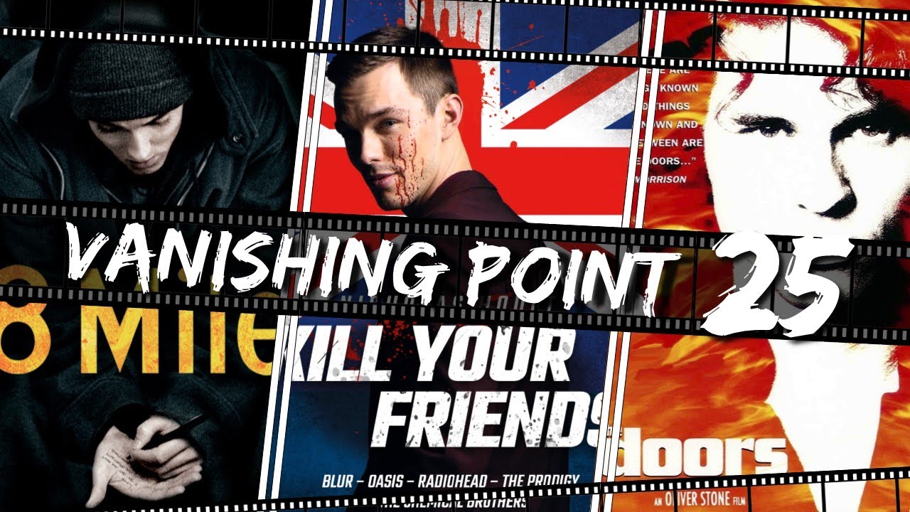 VANISHING POINT #25 - Music in movies (8 mile, Kill your friends, The ...