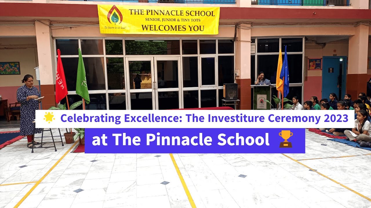Investiture Ceremony 2023-2024: A Glimpse of Student Leadership | The Pinnacle School 🏆 - YouTube