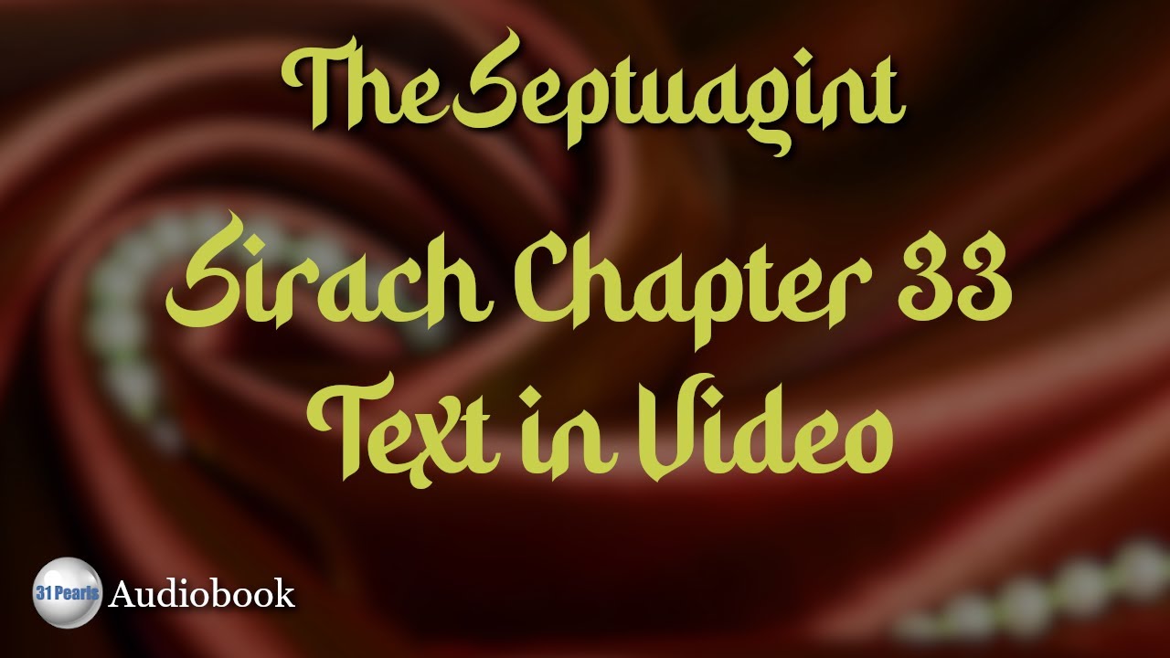 Septuagint - Sirach - Chapter 33 - Text In Video - HQ Audiobook - YouTube
