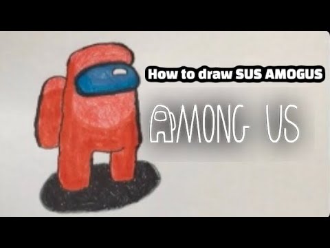How to draw SUS AMOGUS IMPOSTER - YouTube