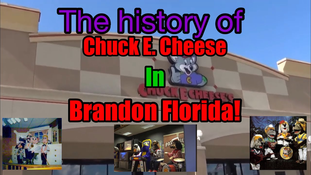 The history of Chuck E. Cheese In Brandon Florida. - YouTube
