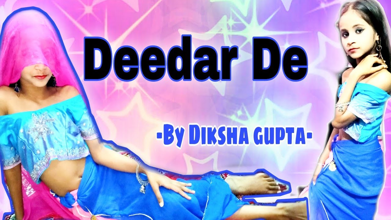 Deedar De || Full Dance Cover By Diksha gupta - YouTube