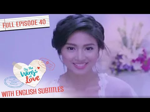 [ENG SUB] On the Wings of Love | Nadine Lustre, James Reid | Full Episode 40