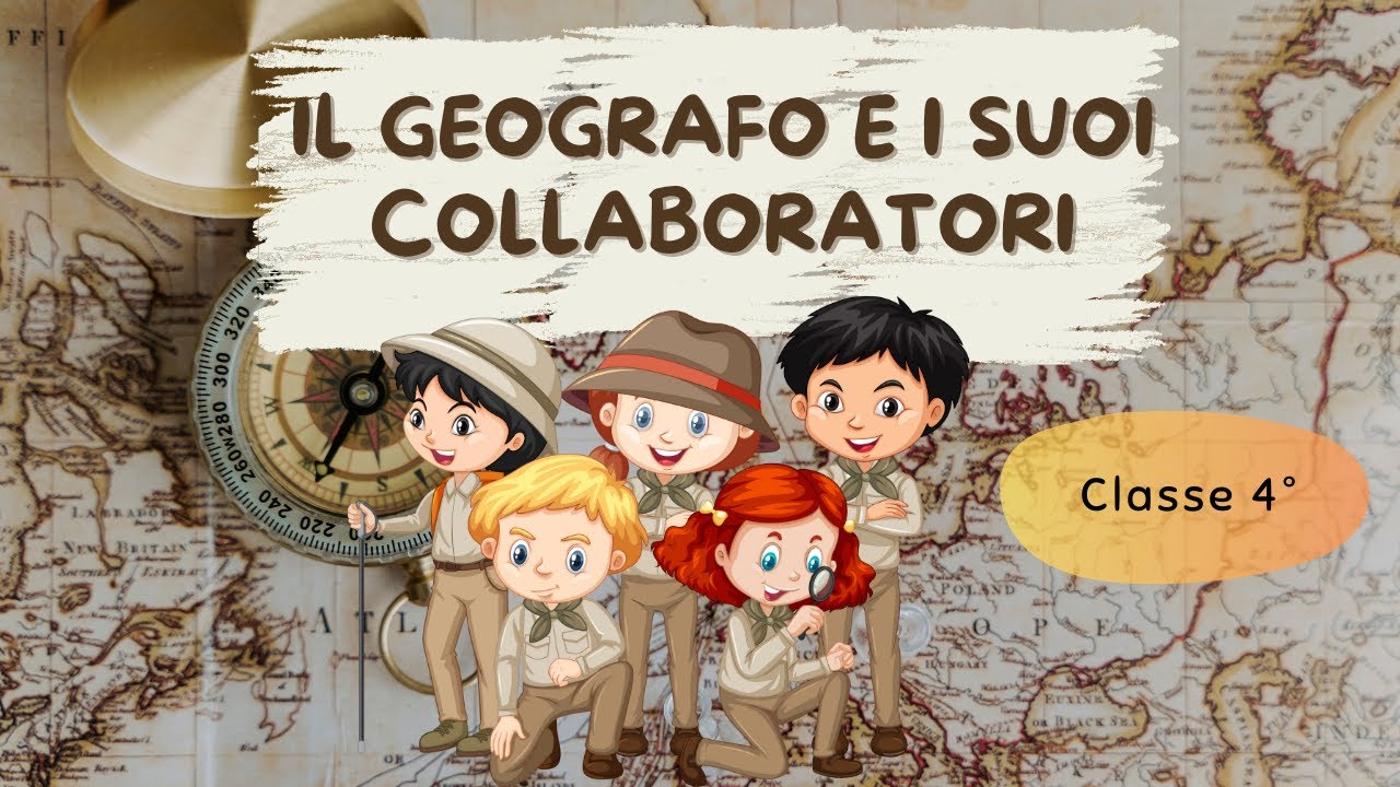 Il Geografo e i suoi collaboratori - Scuola Primaria - Classe 4 ...