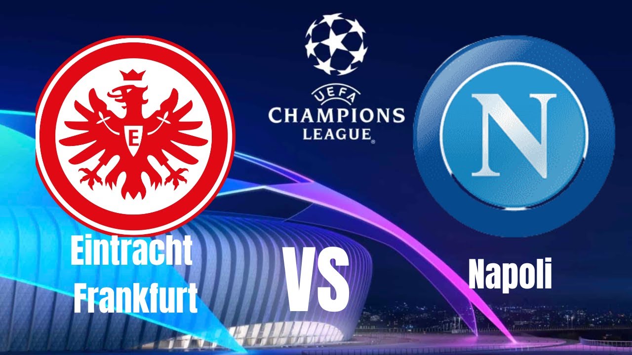 EINTRACHT FRANKFURT vs NAPOLI | UEFA CHAMPIONS LEAGUE - YouTube