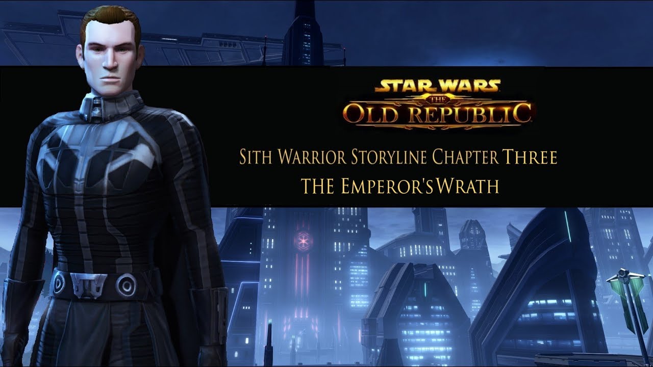 SWTOR: Sith Warrior Storyline Chapter Three: The Emperor's Wrath ...