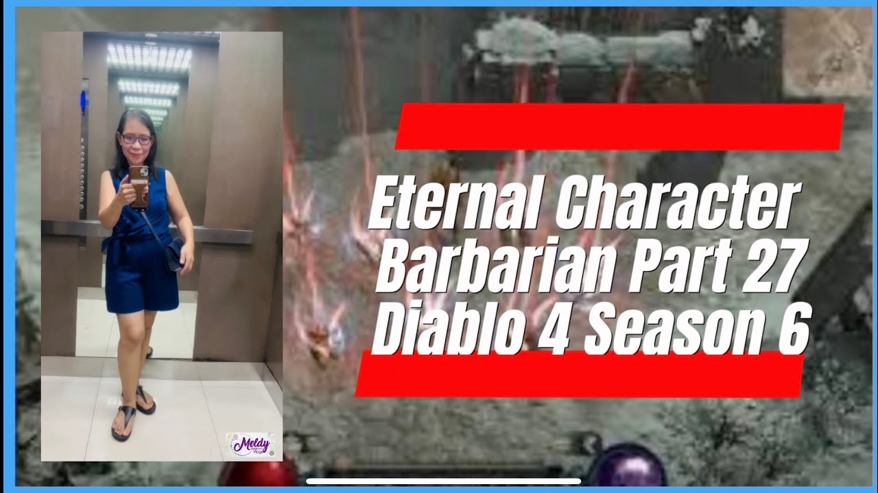 Eternal Character Barbarian Part 27, Diablo 4 Season 6 - YouTube