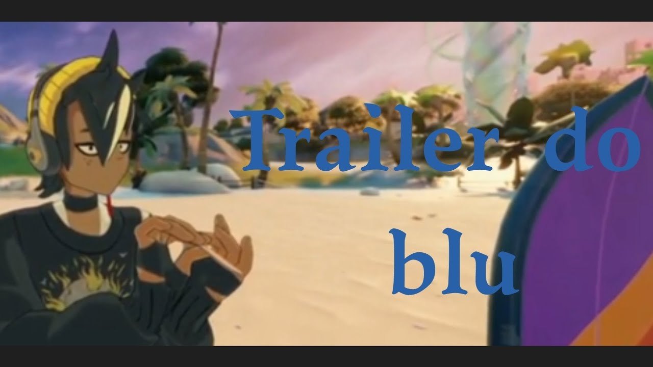 Trailer do Blu (Fortnite) - YouTube