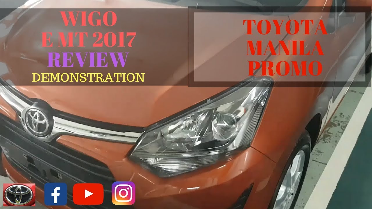 TOYOTA WIGO E MT 2017 | REVIEW | DEMONSTRATION - YouTube