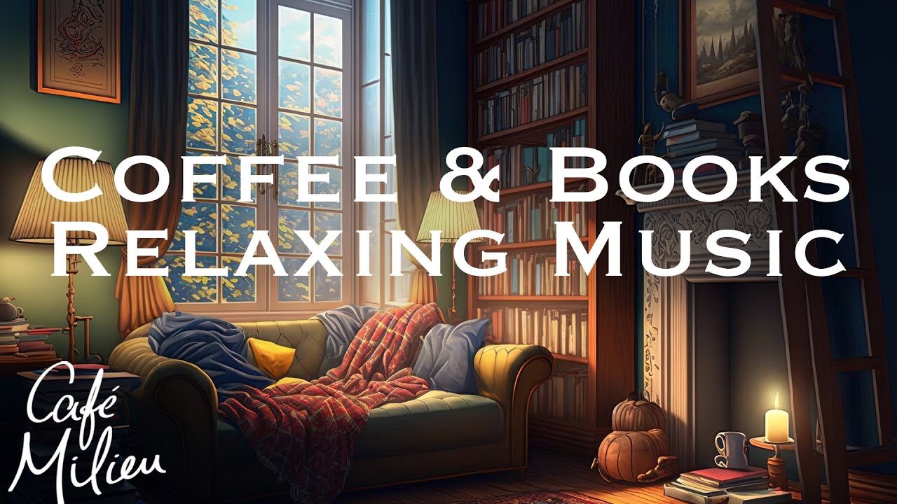 Coffee & Books Relaxing Music | Jazz Instrumentals to Read with Peace ...