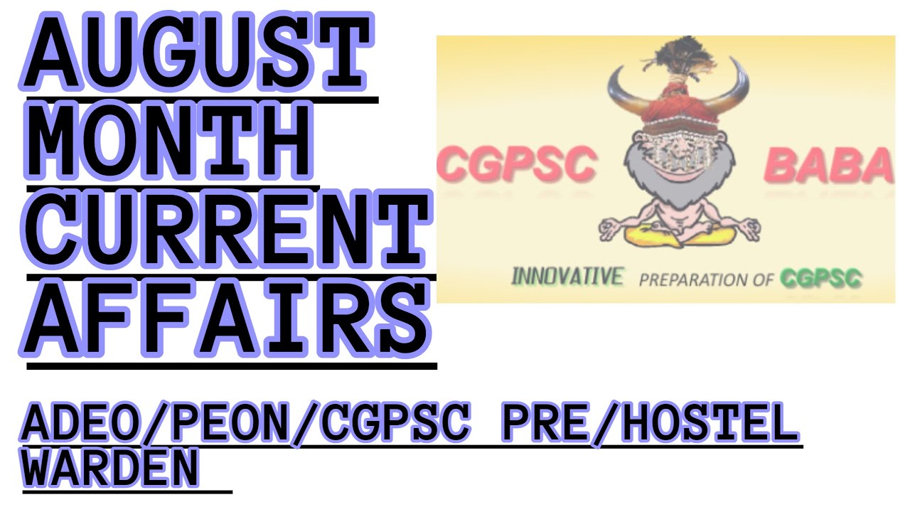 CGPSCBABA AUGUST MONTH CGPSC CGVYAPAM CURRENT AFFAIRS. ADEO/ HOSTEL WARDEN/ CGTET/ CGPSCPEON ...
