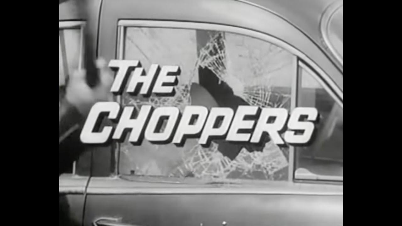 Archiveland Public Domain Theatre: The Choppers (1961) (VHS-sourced ...