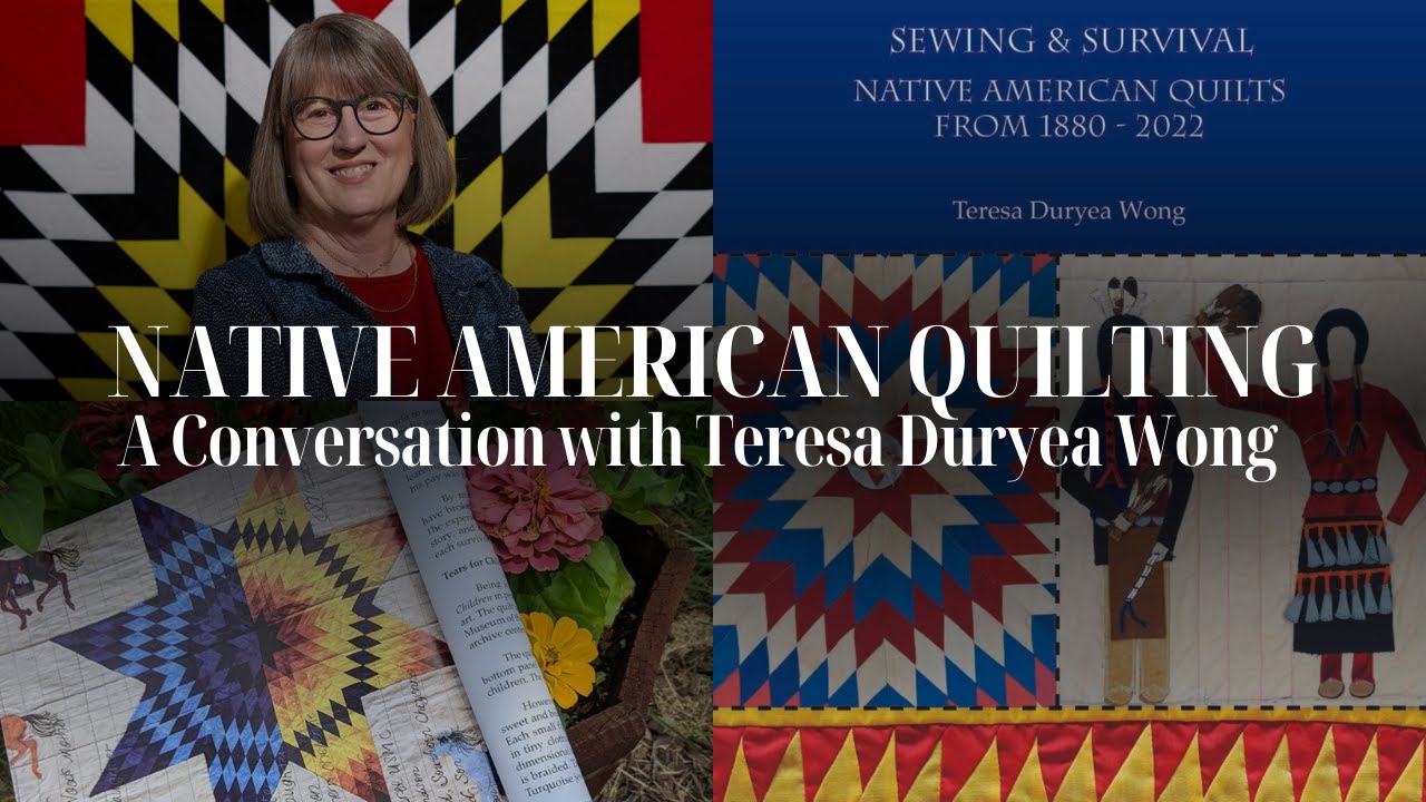 Native American Quilting: A Conversation with Teresa Duryea Wong - YouTube