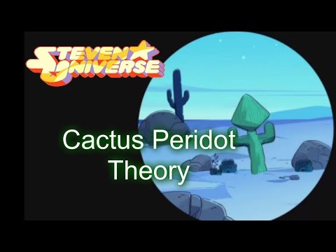 Steven Universe ~ Cactus Peridot Theory (could it actually have been ...