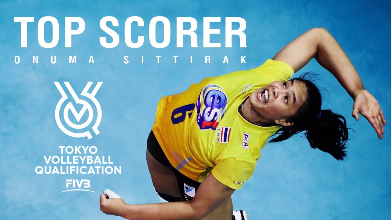 Top Scorer Onuma Sittirak [อรอุมา สิทธิรักษ์] I Volleyball Olympic ...