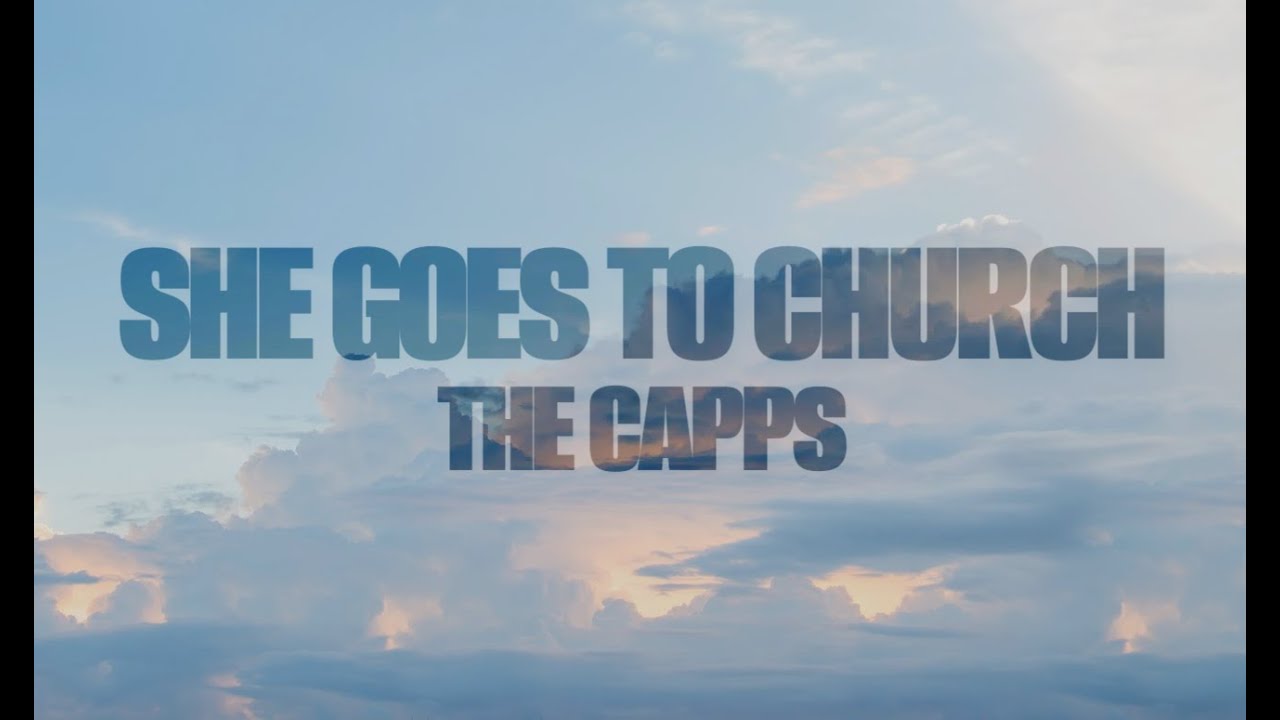 "She Goes to Church"- The Capps - YouTube