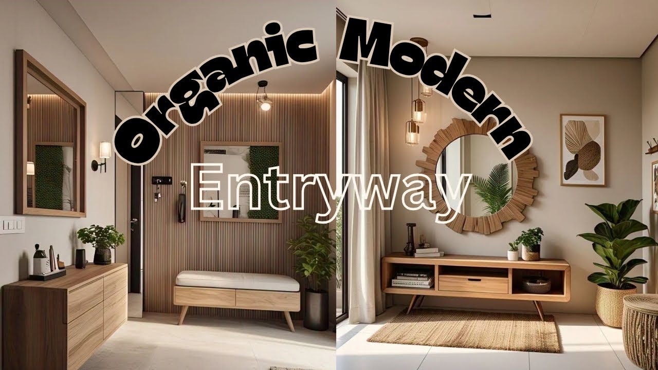 Organic Modern Entryway Design | Organic Modern Interior Design 2025 ...