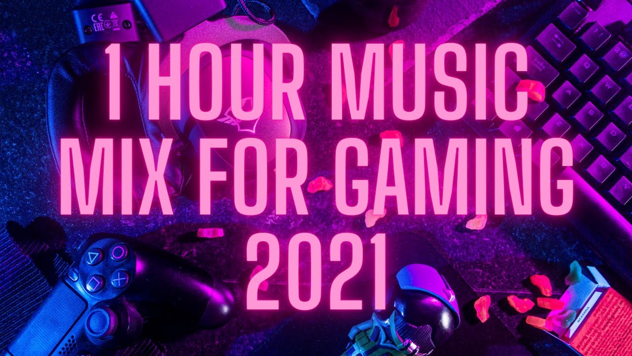 1 HOUR MUSIC MIX FOR GAMING 2021/2022 (EDM, TRAP, DRUMSTEP, ELECTRONIC ...