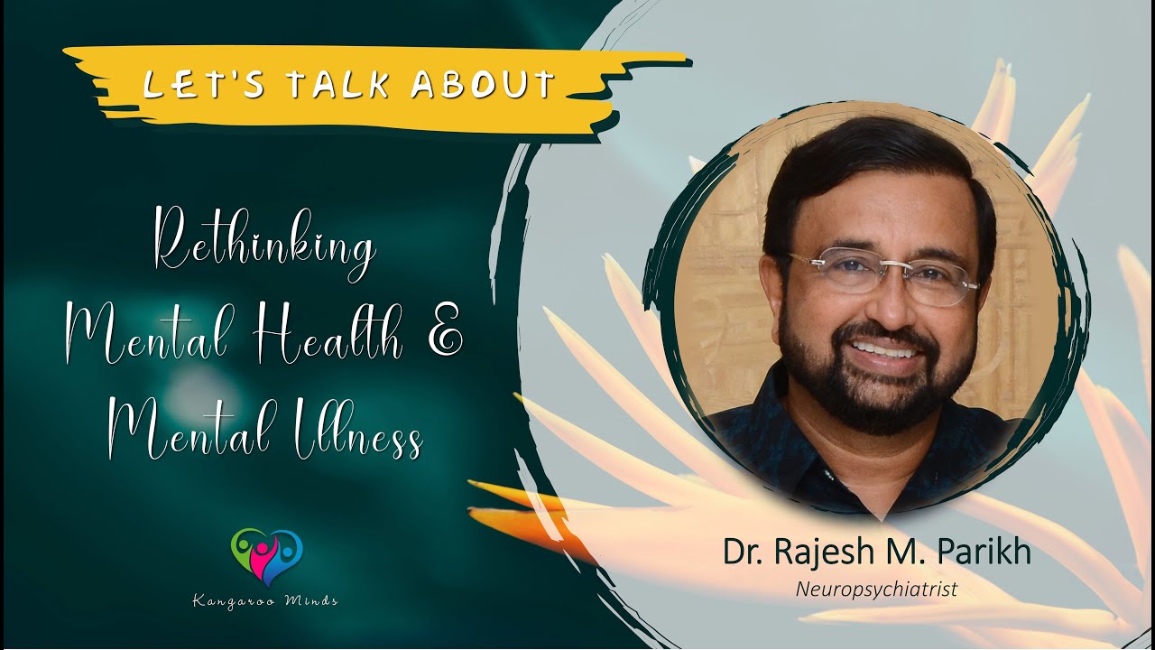 Rethinking Mental Health & Mental Illness | Featuring – Dr. Rajesh ...