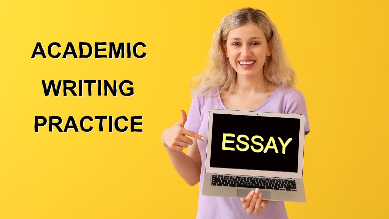 Essay Writing Practice - IELTS academic task 2 - YouTube