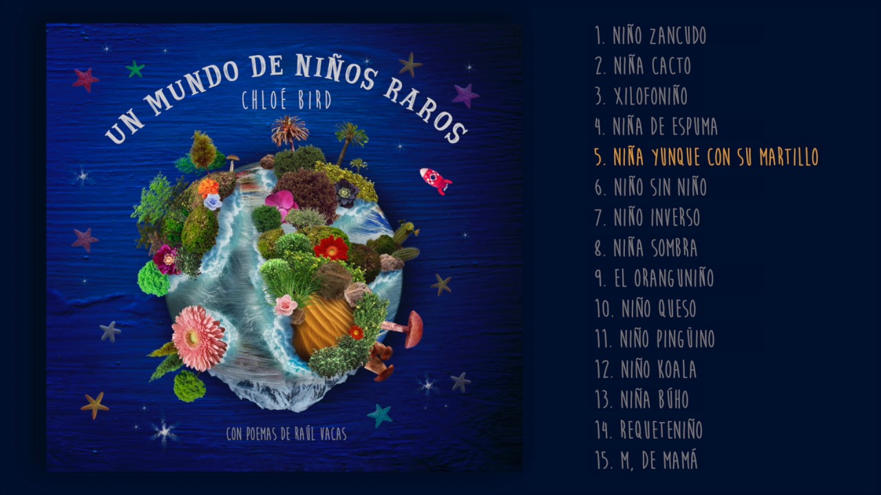 Un Mundo De Niños Raros - Chloé Bird (Álbum Completo) - YouTube