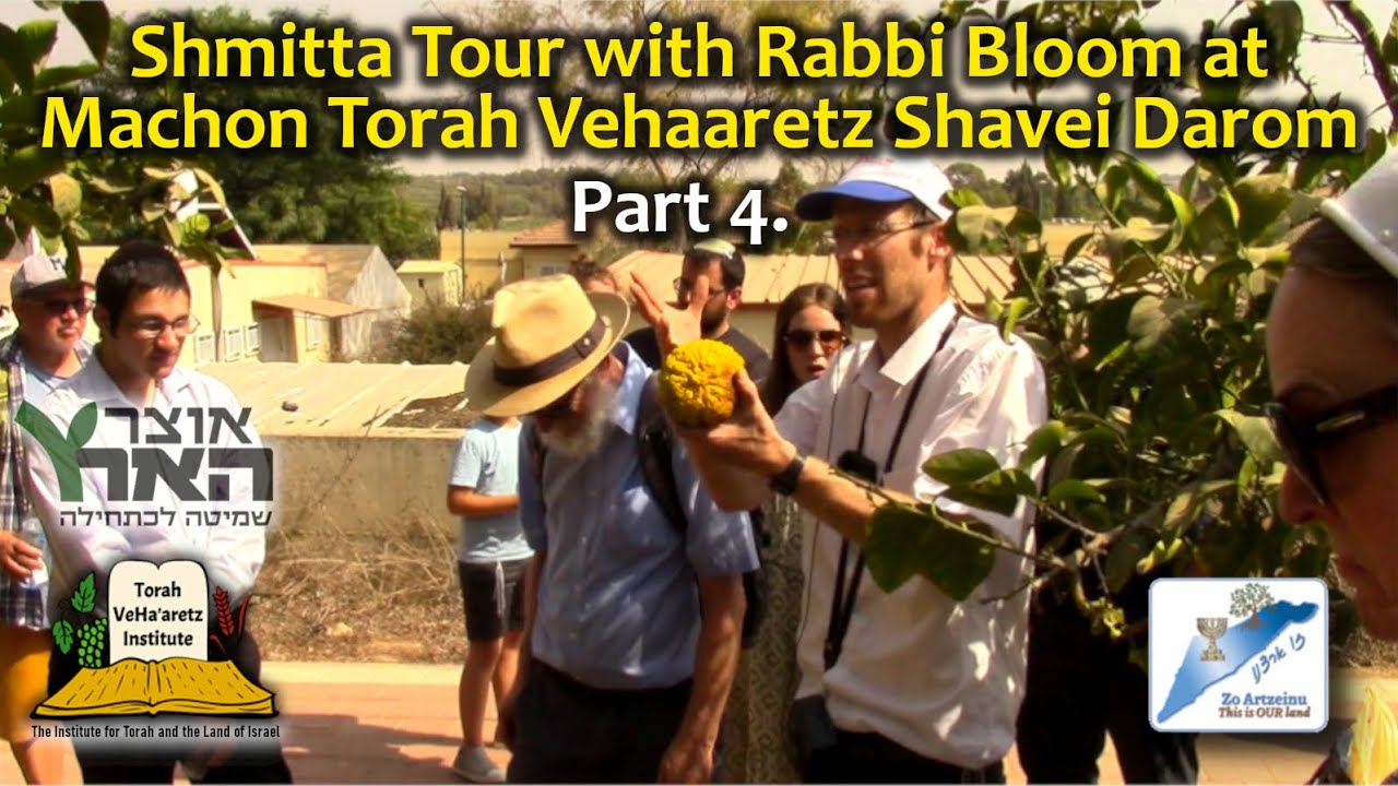 Shmitta Tour with Rabbi Bloom at Machon Torah Vehaaretz Shavei Darom ...