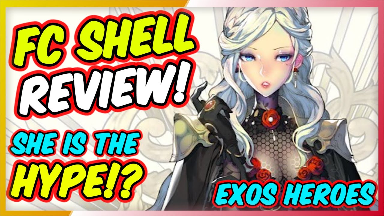 FC Shell Review | The HYPE!! Exos Heroes - YouTube