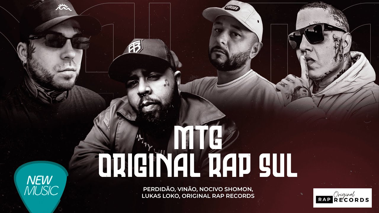 MTG - Original Rap Sul | Nocivo Shomon, Perdidão, Vinão, Lukas Loko ...