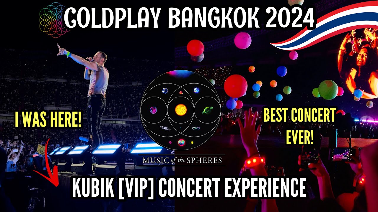 COLDPLAY BANGKOK 2024 CONCERT VLOG | MUSIC OF THE SPHERES WORLD TOUR VIP [KUBIK] EXPERIENCE ...